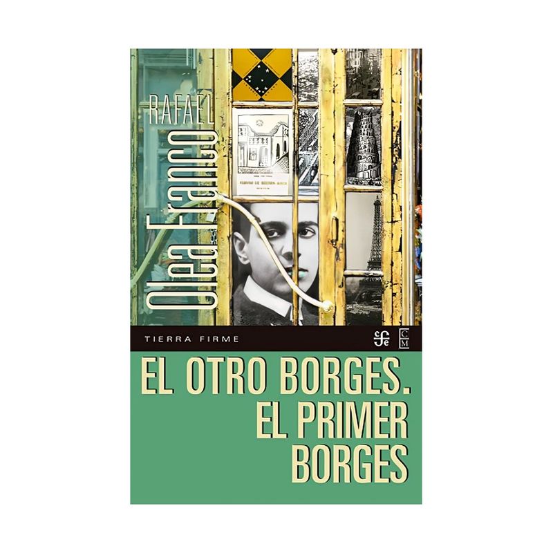 TOP10BOOKS LIBRO EL OTRO BORGES. EL PRIMER BORGES / RAFAEL OLEA FRANCO ...