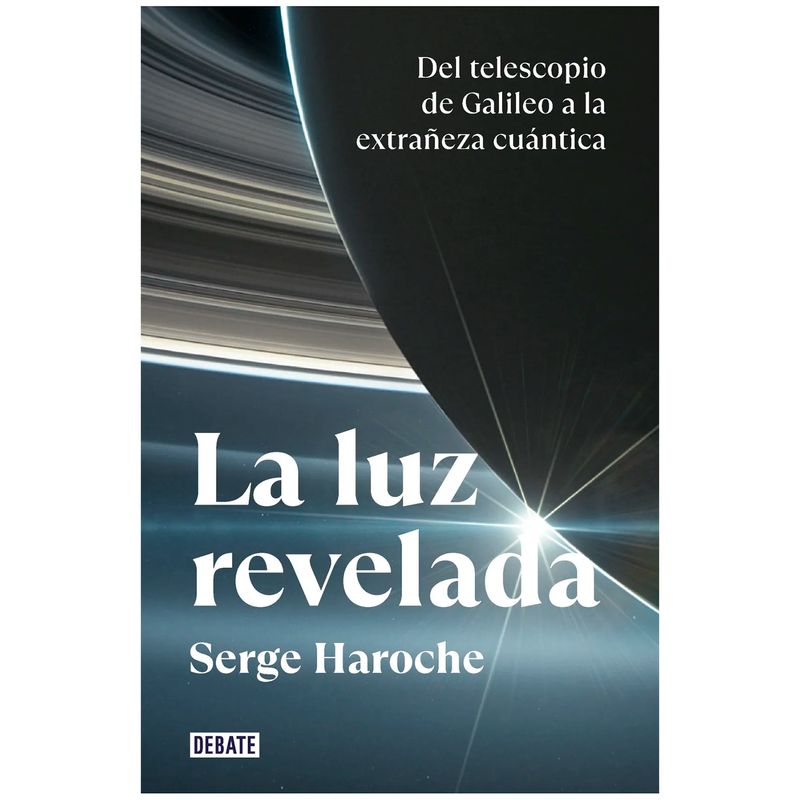 La Luz Revelada. Serge Haroche DEBATE | falabella.com