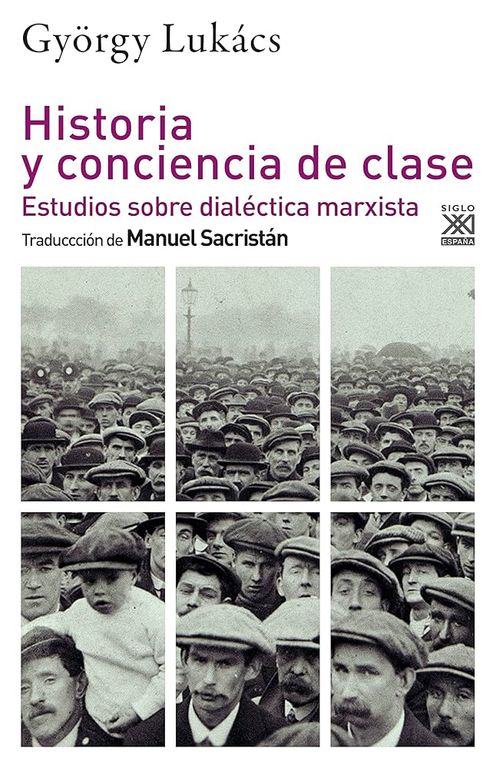 Historia y Conciencia de Clase Estudios sobre Dialéctica Marxista ...